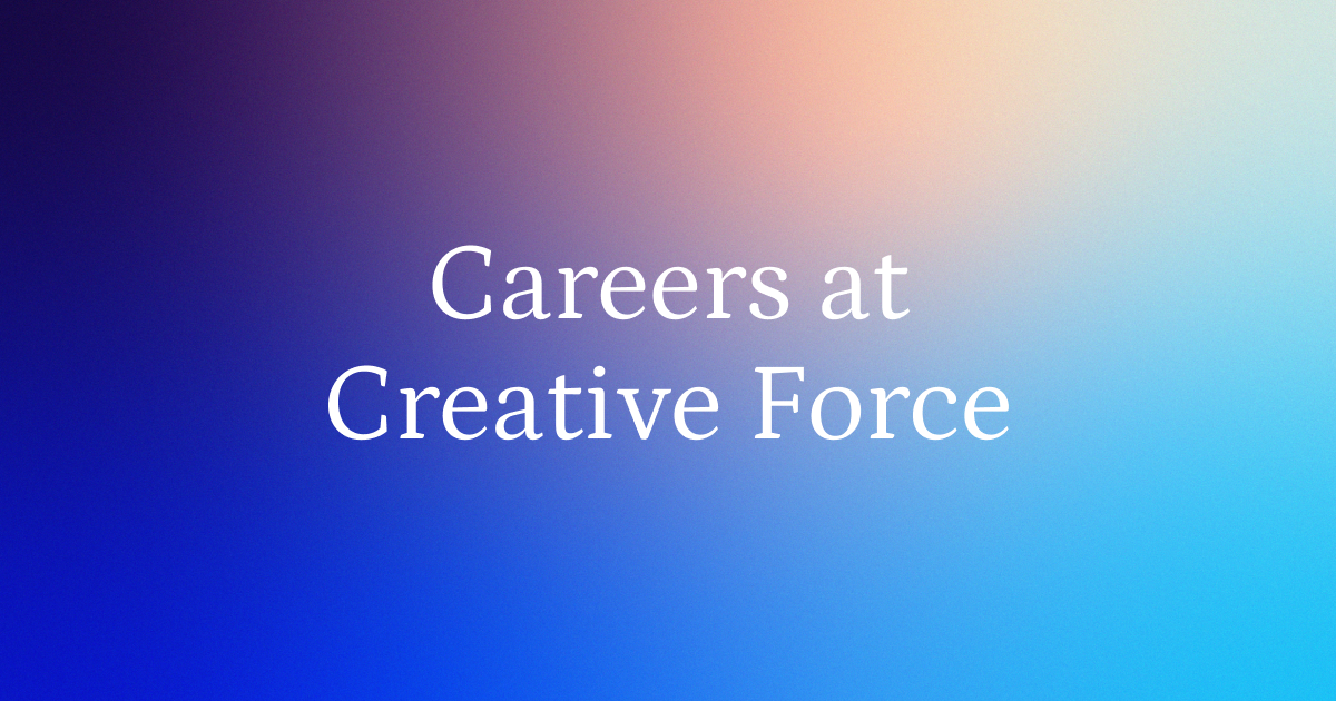 Career Opportunities @ Creative Force » Read more about us!